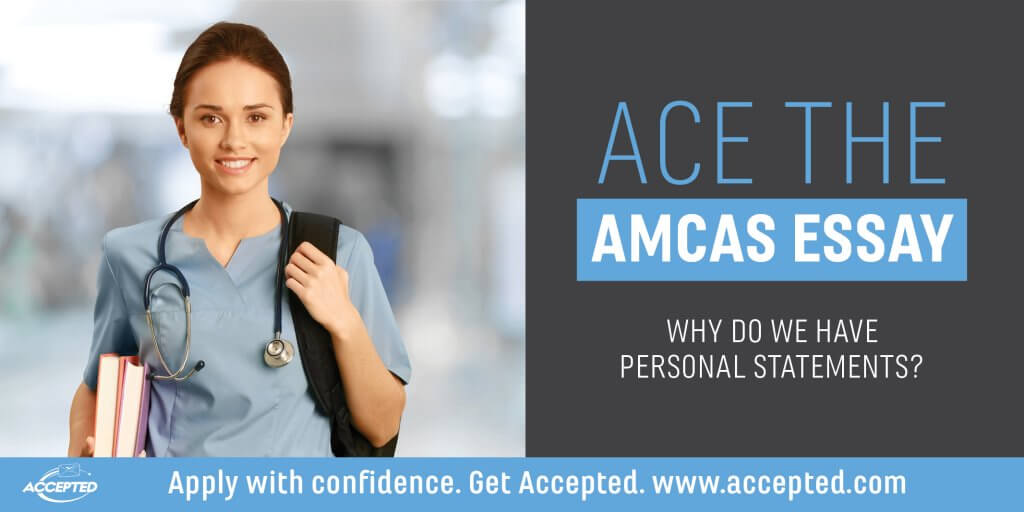 Accepted: Ace the AMCAS Essay: Why Do We Have Personal Statements?