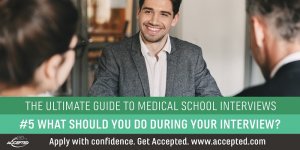 What Should You Do During Your Medical School Interview? | Accepted