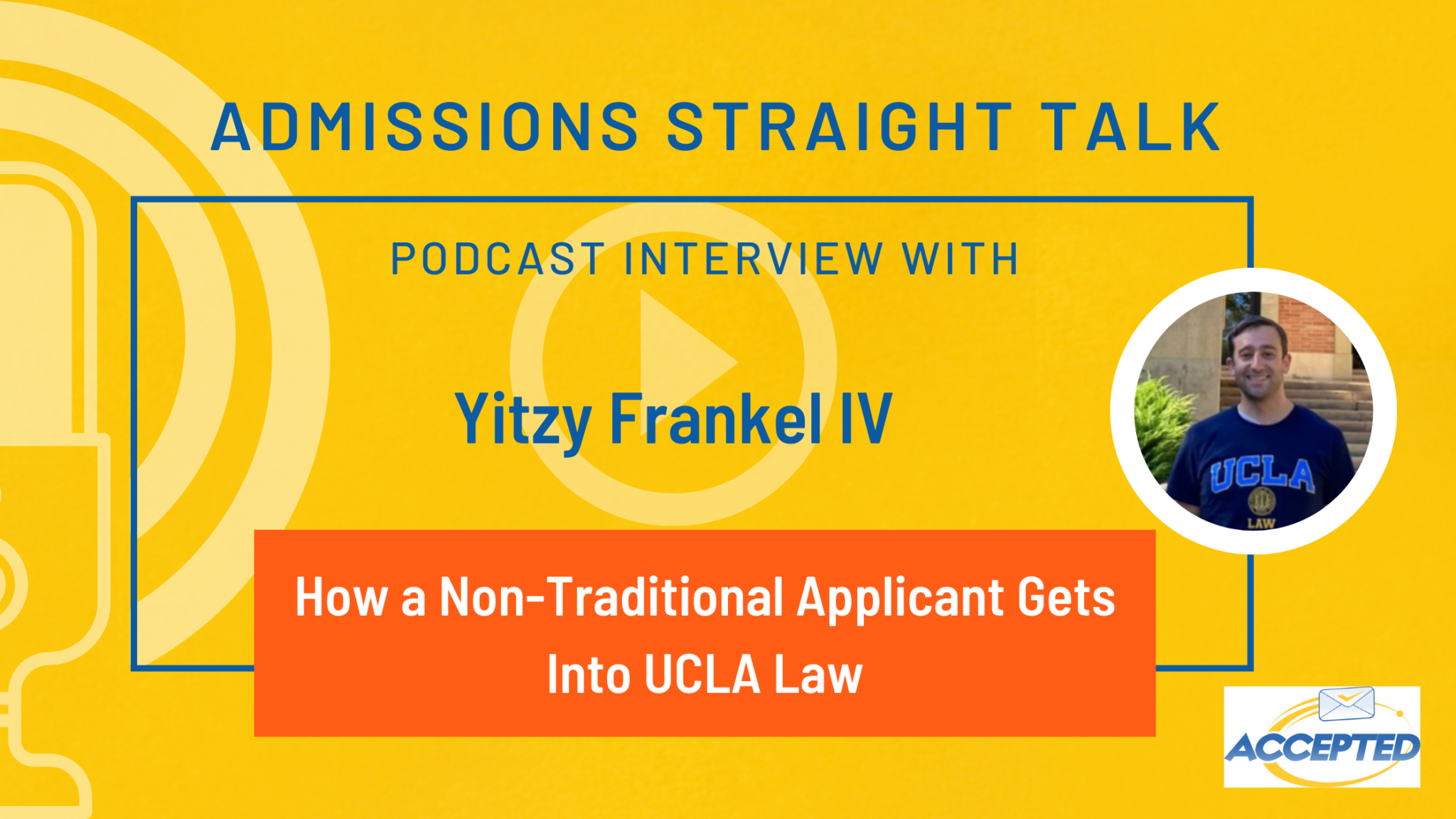 How a Non-Traditional Applicant Gets Into UCLA Law [Episode 507]