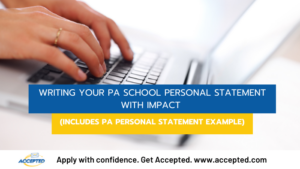 Writing Your PA School Personal Statement with Impact | Accepted