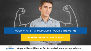 Four Tips for Highlighting Your Strengths in Your Application Essays